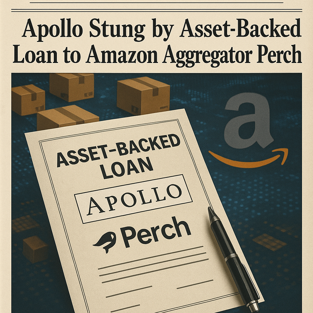 Apollo Stung by Asset-Backed Loan to Amazon Aggregator Perch - CorpDev.Org